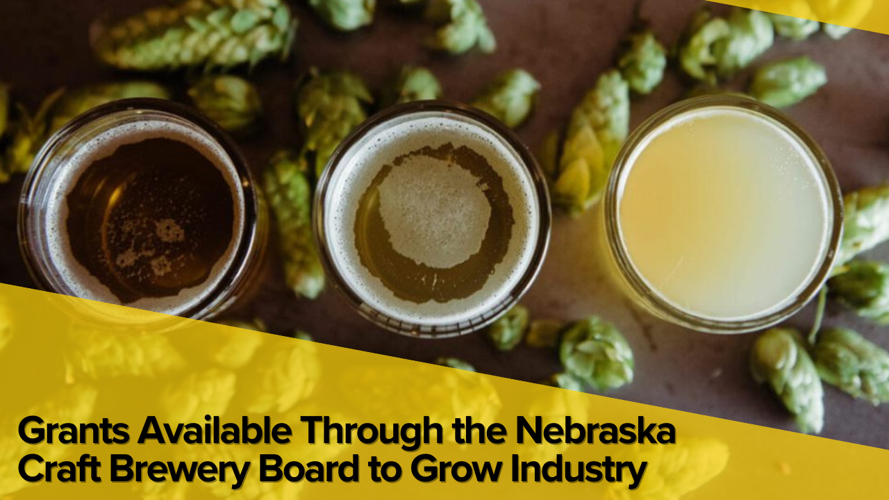 Grants Available Through the Nebraska Craft Brewery Board to Grow ...