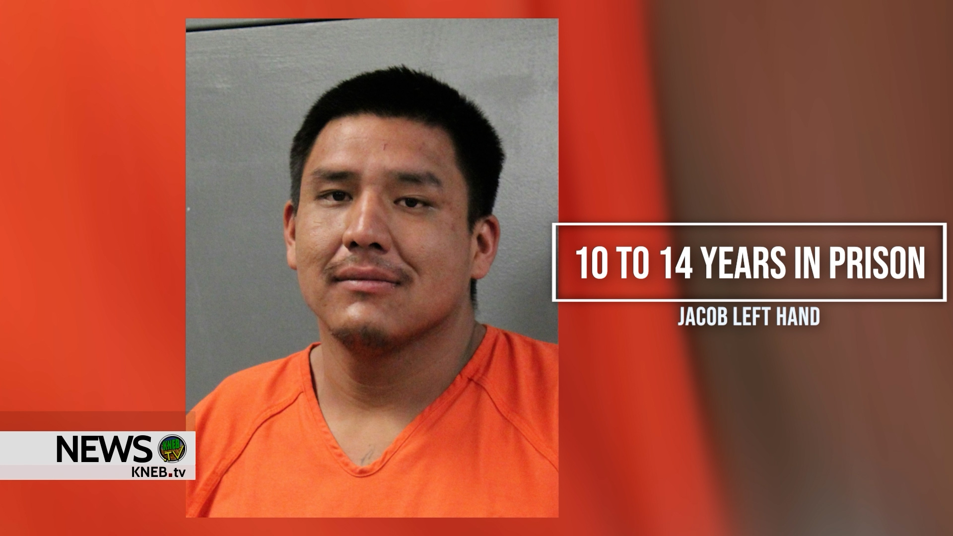KNEB-AM 960 AM – 100.3 FM - Jacob Left Hand Sentenced to 10 to 14 Years ...